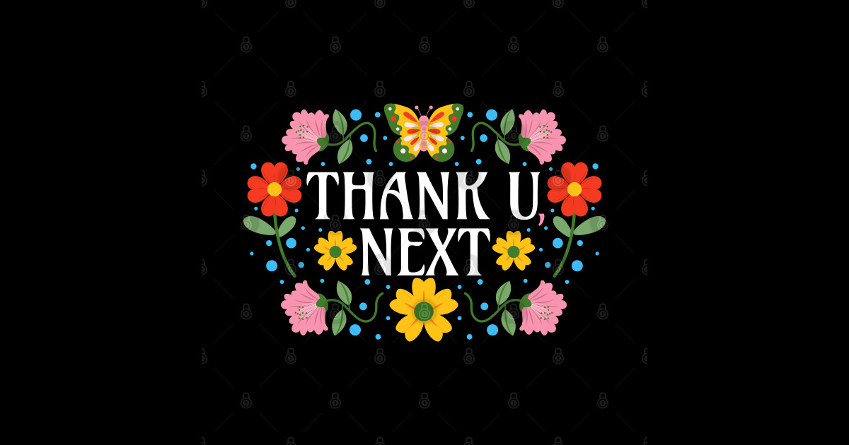Thank U, Next - White Text - Spring Flowers - Thank You Next - Thank ...