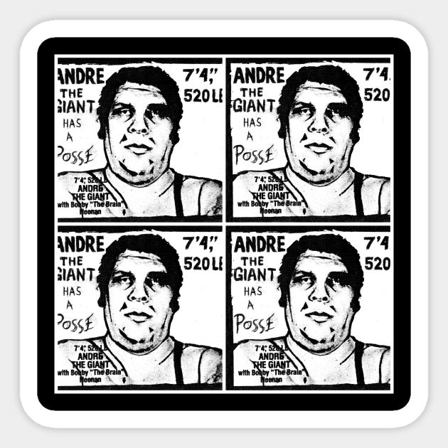 Andre The Giant Has A Posse - Andre The Giant - Sticker | TeePublic