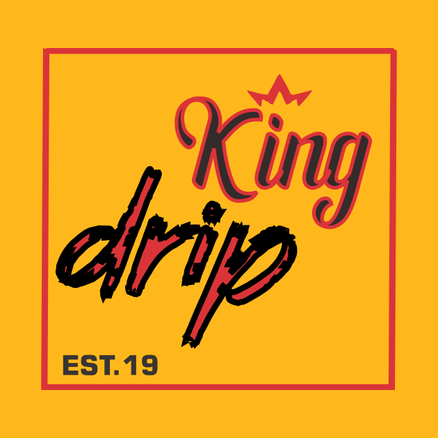 king drip design - Drip - T-Shirt | TeePublic