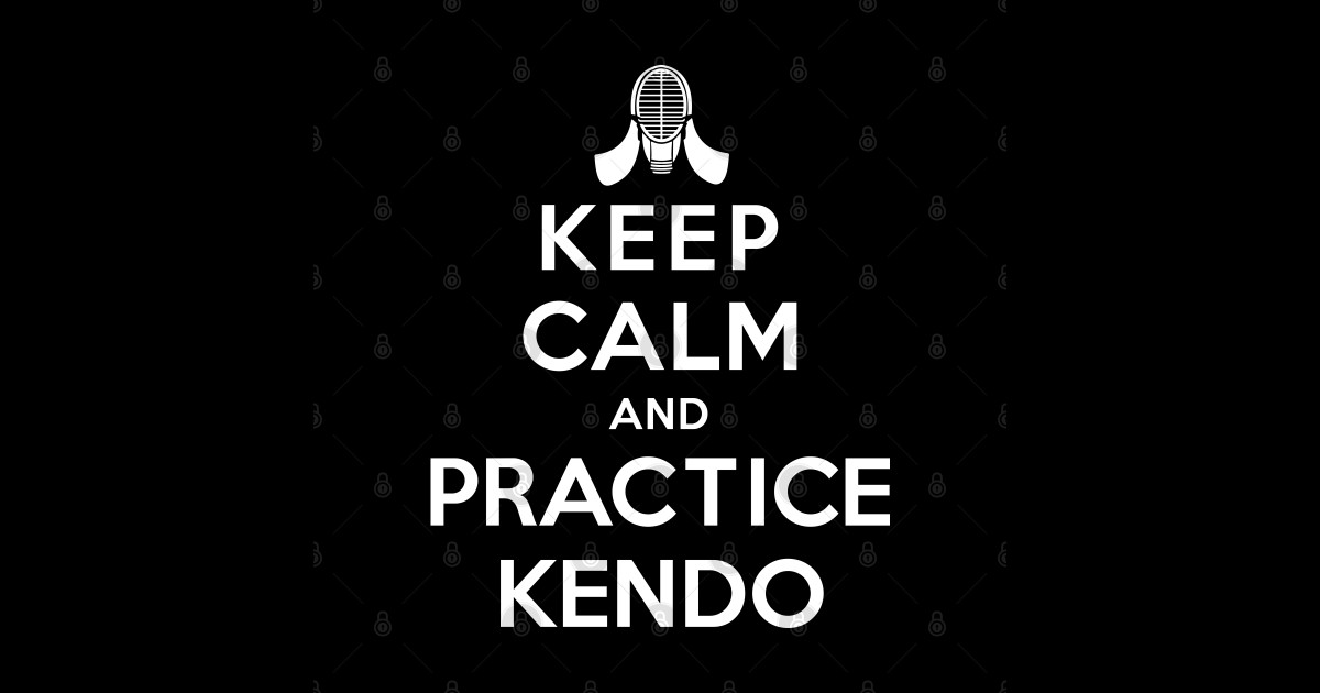 Keep Calm and Practice Kendo - Keep Calm - Sticker | TeePublic