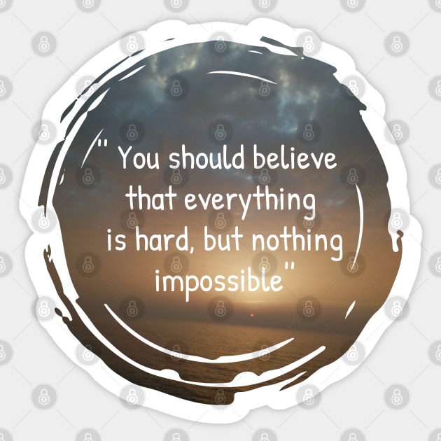 impossible nothing but