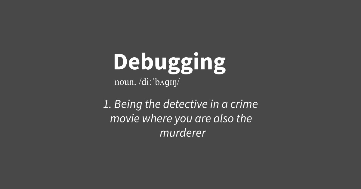 Debugging - Debugging Definition - Posters and Art Prints | TeePublic Debugging - Debugging Definition - Posters and Art Prints | TeePublic