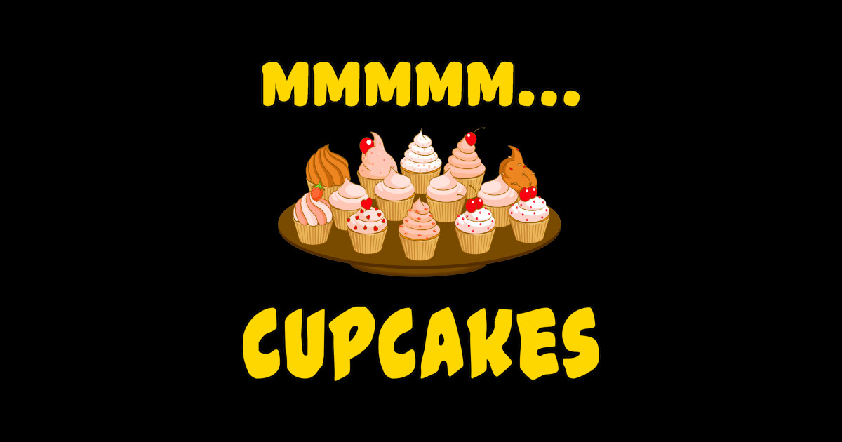 Mmmm... Cupcakes - Cupcake - Sticker | TeePublic