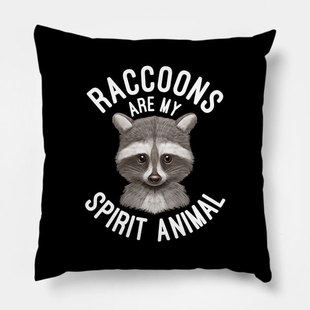 Raccoons Are My Spirit Animal Raccoon Lovers Gift - Raccoon - Pillow ...