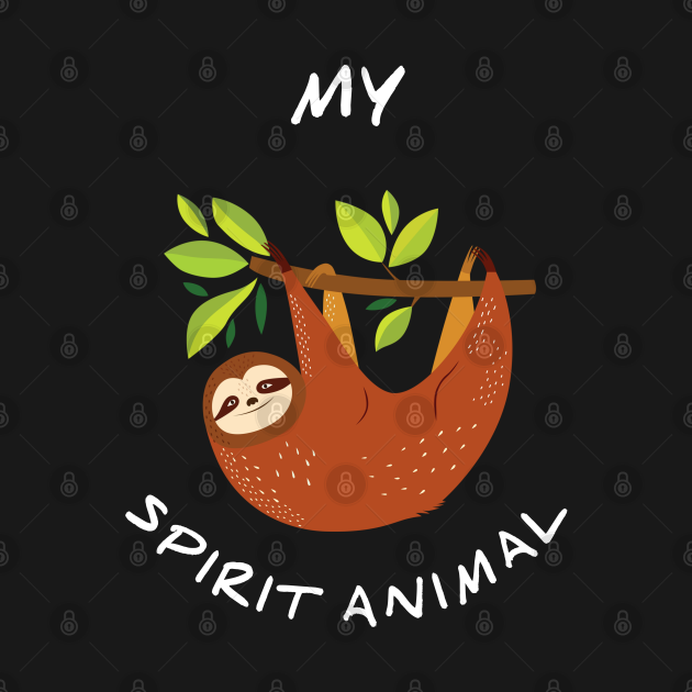 Sloth is my Spirit Animal - Funny Sloth - T-Shirt | TeePublic