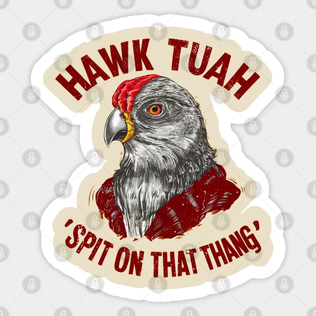 Hawk Tuah Spit On That Thang Hawk Tuah - Hawk Tuah - Sticker | TeePublic