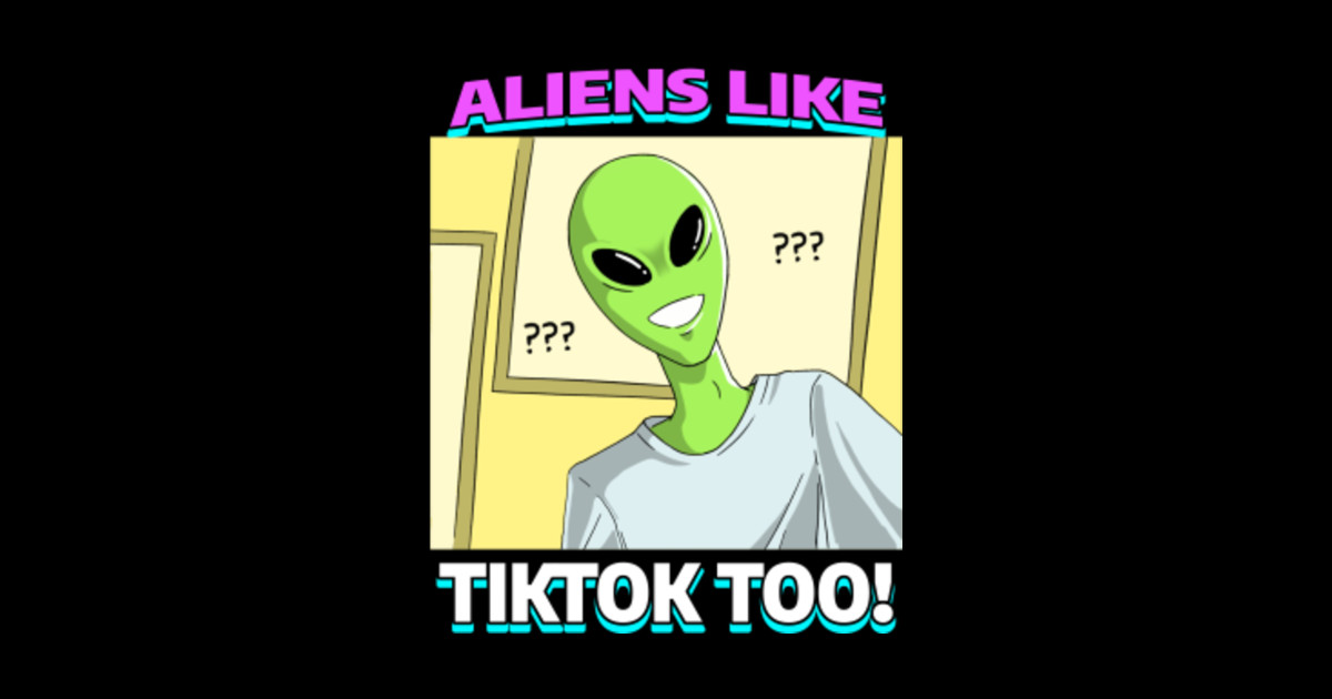 Alien Tiktok Meme Funny - Alien - Posters and Art Prints | TeePublic