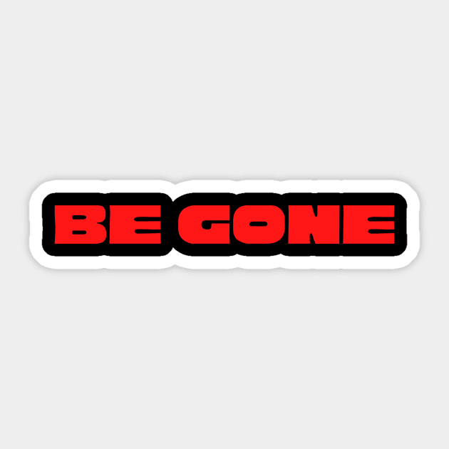 Joke Be Gone design - Go Away Funny - Sticker | TeePublic
