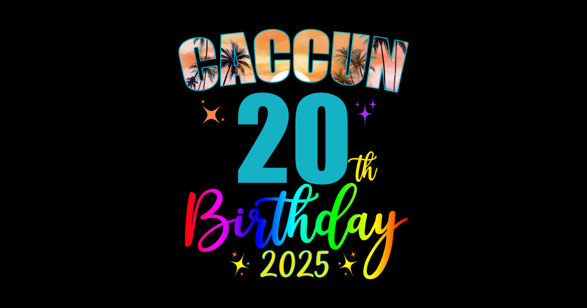 20 Years Old Birthday Party Cancun Mexico Trip 2025 B-Day - 20 Years Old Birthday Party Cancun ...