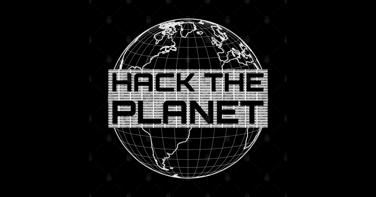 Hack the Planet - Light Gray Globe Design for Computer Hackers ...