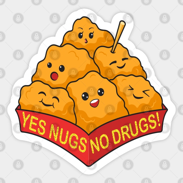 YES NUGS NO DRUGS! - Nugs Not Drugs - Sticker | TeePublic