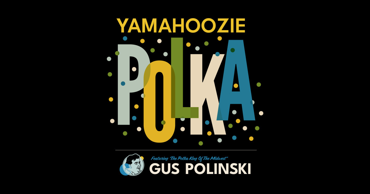 Yamahoozie Polka Featuring Gus Polinski - Home Alone Polka Band - Home ...