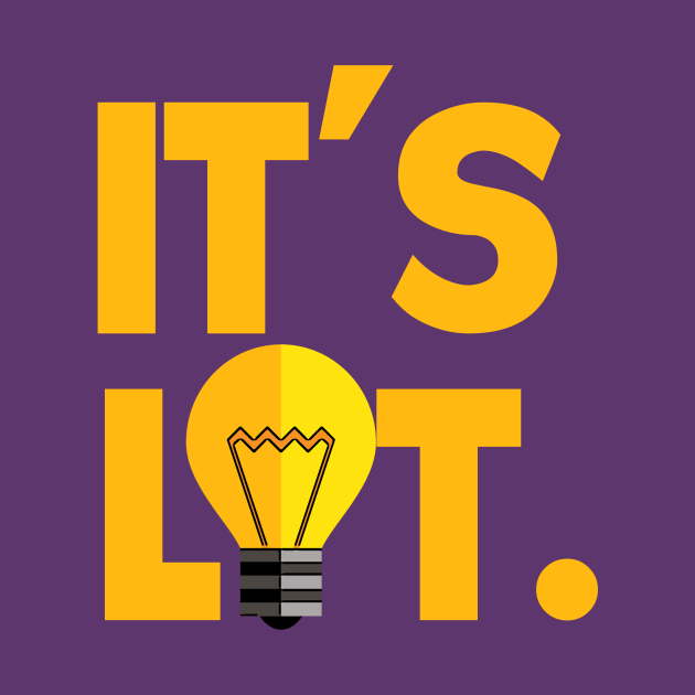 It's Lit. - Its Lit - T-Shirt | TeePublic