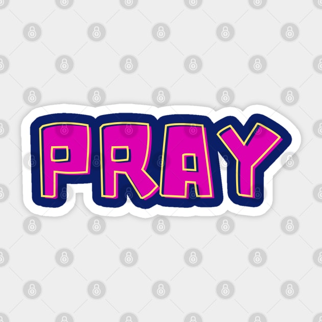 Pray Pink Playful Text Art - Pray - Sticker | TeePublic