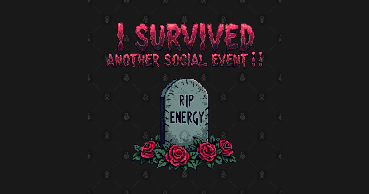 Goth Pixel - I SURVIVED ANOTHER SOCIAL EVENT - Goth Pixel Art - T-Shirt ...