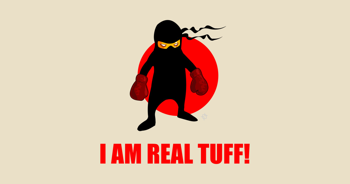 I Am Real Tuff! - Really Tough And Scary - T-Shirt | TeePublic