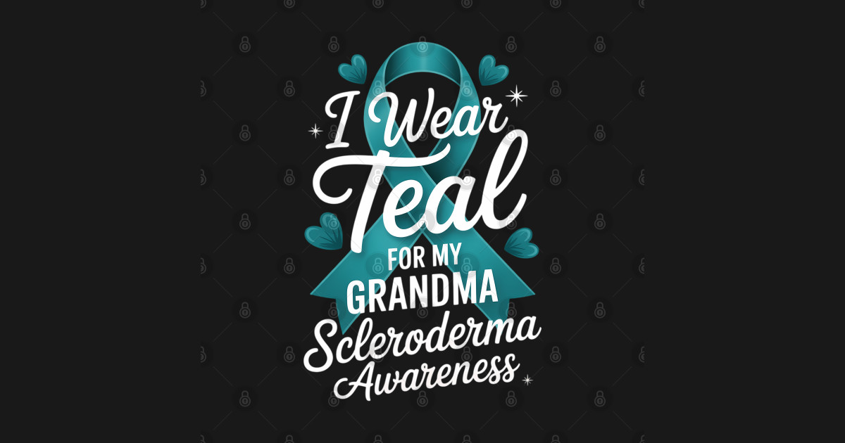 I Wear Teal For My Grandma Scleroderma Awareness Ribbon - Awareness ...