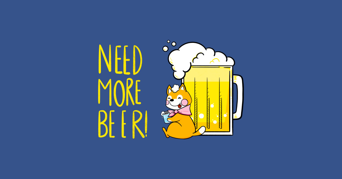 Need more beer-corgi - Beer Gifts - T-Shirt | TeePublic