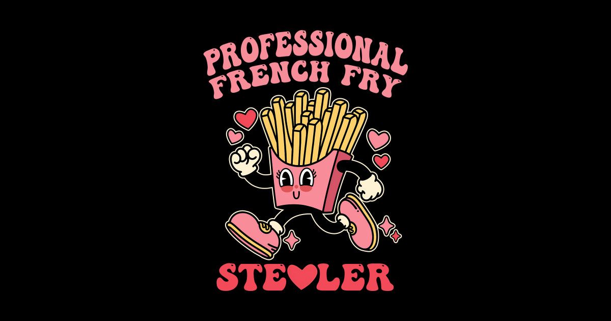 Professional French Fry Stealer Valentine's Day - Valentines Day ...