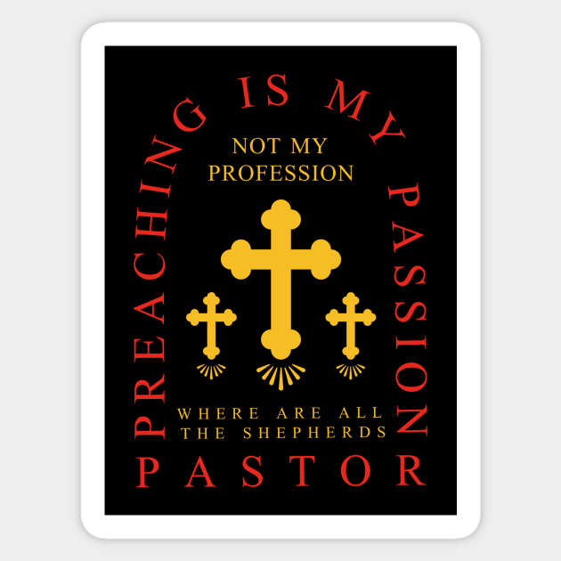 Preaching is a Passion - Pastor - Sticker | TeePublic