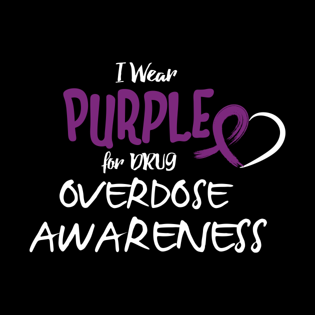I Wear Purple For Drug Overdose Awareness ' Drug Awareness - Drug ...