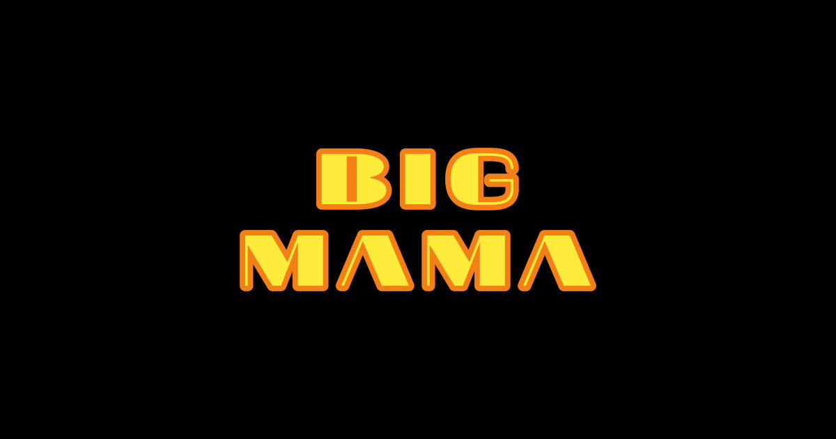 big mama - Politics - Sticker | TeePublic