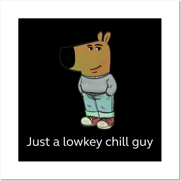Just A Low Key Chill Guy Meme - Chill Guy Meme - Posters and Art Prints ...