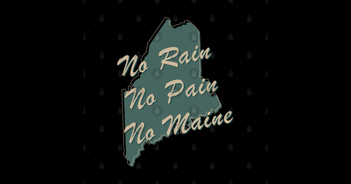 No Rain, No Pain, No Maine - Appalachian Trail - Sticker | TeePublic