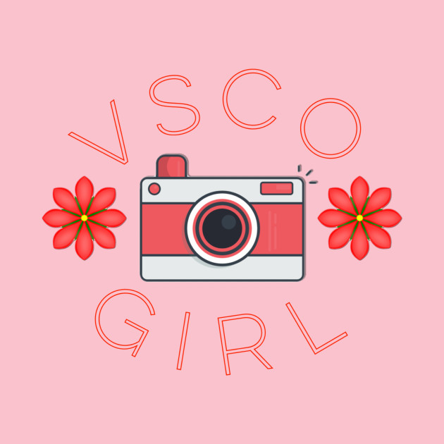 VSCO Girl - Vsco - T-Shirt | TeePublic