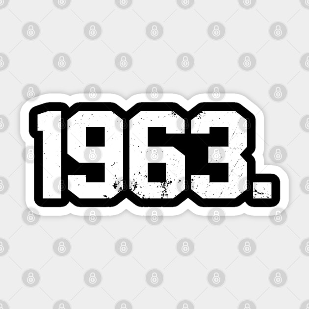 1963 // Years Vintage Style - 1963 - Sticker | TeePublic