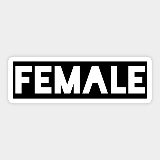 FEMALE- bold - Female - Sticker | TeePublic