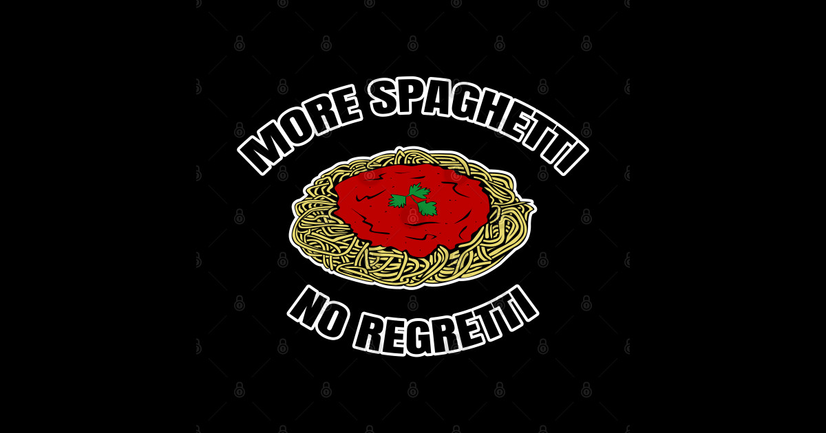 More Spaghetti No Regretti - Spaghetti - Tapestry | TeePublic