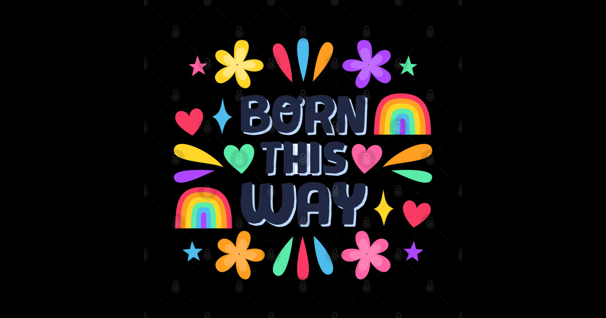 Born This Way - Lgbt Pride Month - Sticker | TeePublic