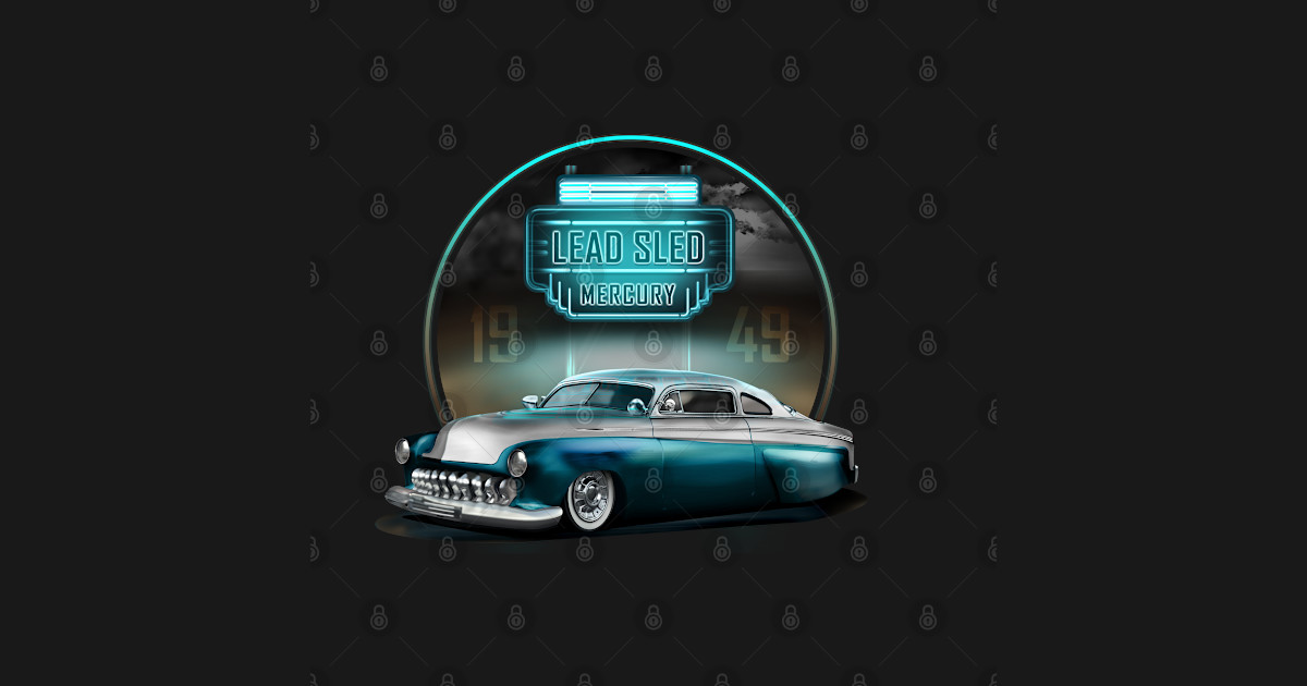 49 Mercury Lead Sled Mercury T Shirt Teepublic