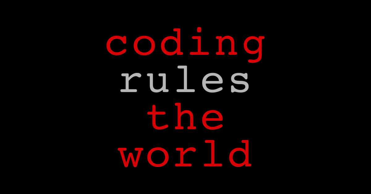 Coding rules the world - Coding - Sticker | TeePublic