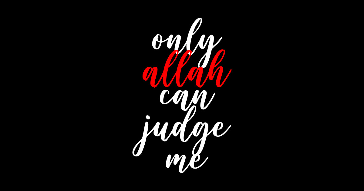 Only Allah Can Judge Me - Big Print - Allahu Akbar - Sticker | TeePublic