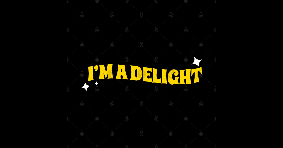 I’m a delight Funny - Im A Delight - Sticker | TeePublic