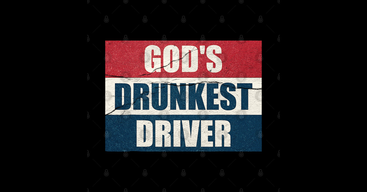 gods drunkest driver funny flag - Gods Drunkest Driver - Sticker ...