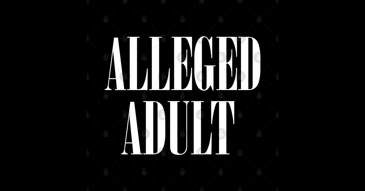 Alleged Adult White Font - Alleged Adult - Sticker | TeePublic