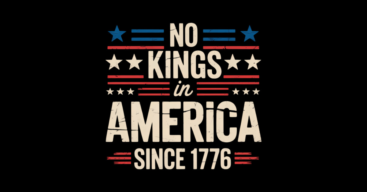 No Kings in America Since 1776 Distressed USA Flag - No Kings In ...