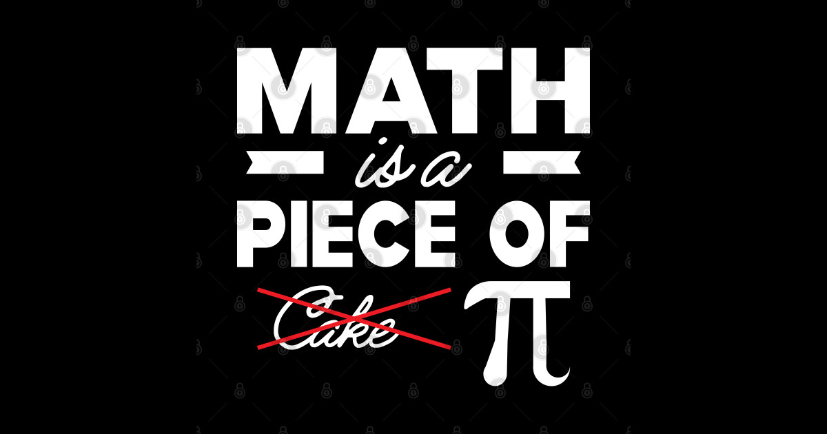 Math is a piece of pie - Math Teachers Gifts - Sticker | TeePublic