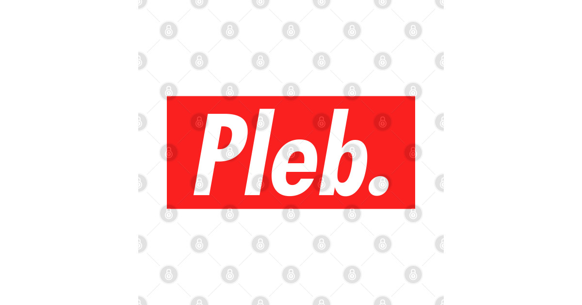 Pleb. - Pleb - T-Shirt | TeePublic