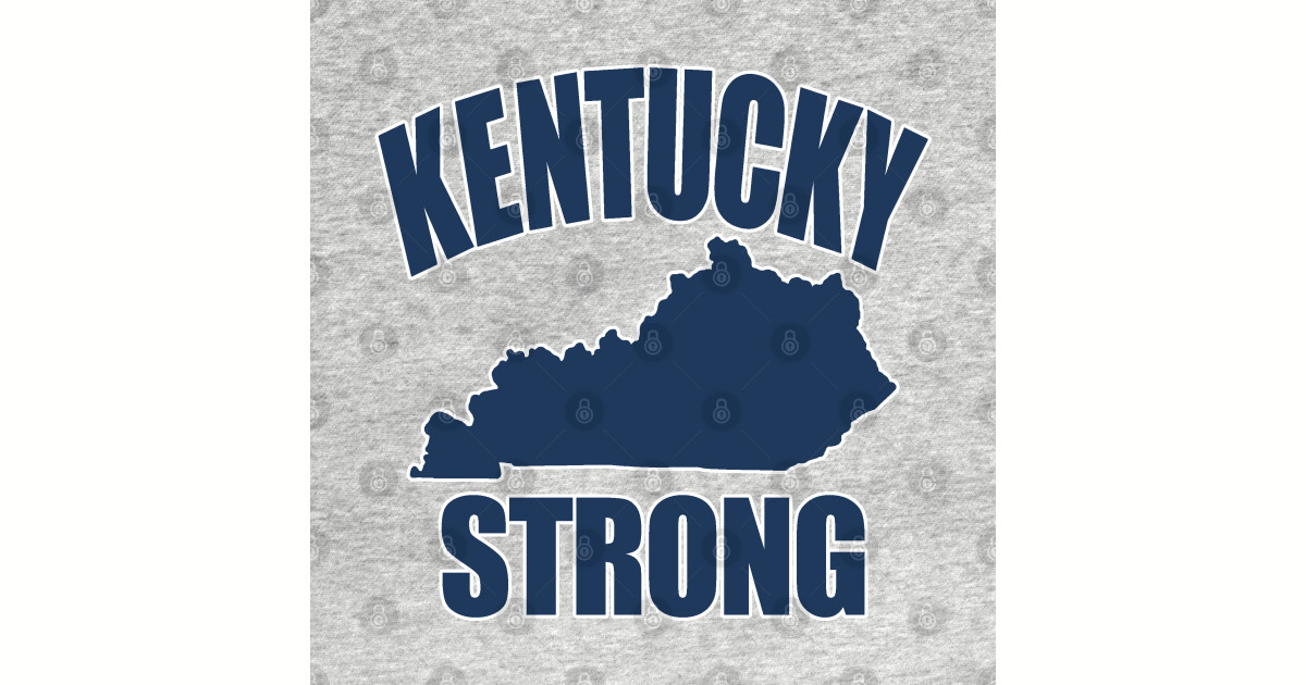 Kentucky Strong - Kentucky - T-Shirt | TeePublic