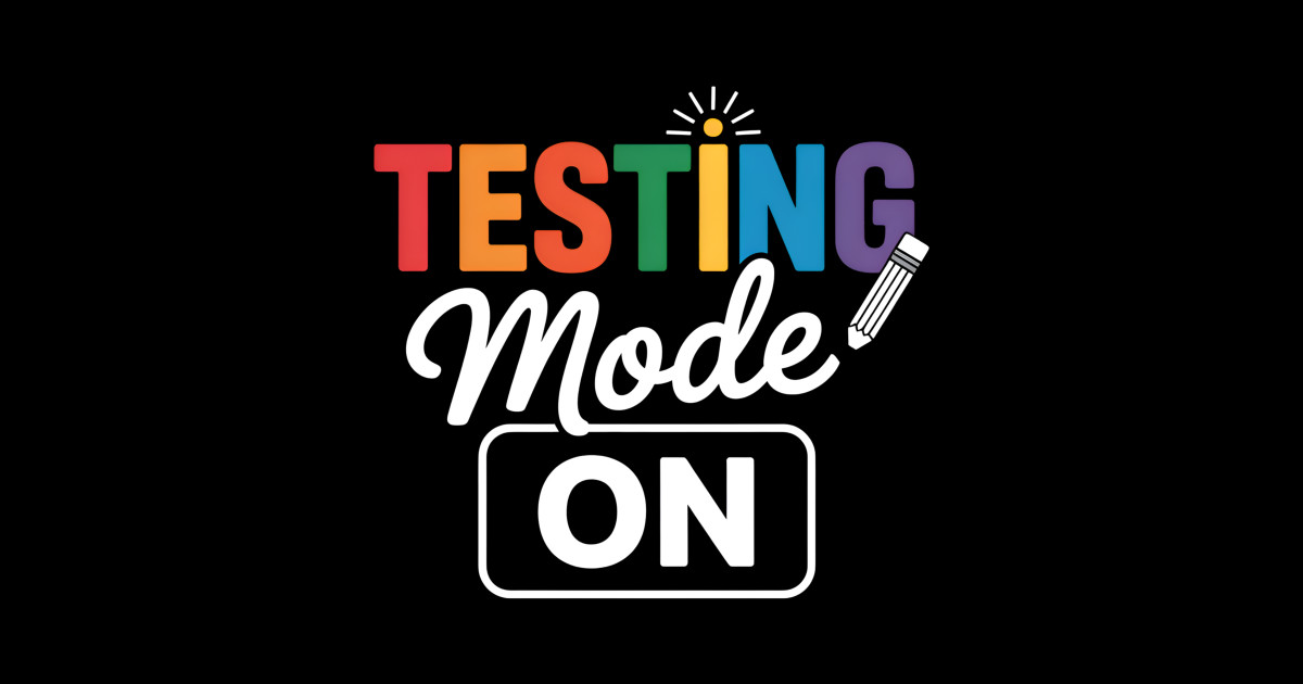 Funny Testing Mode On Testing Day Motivational Teacher Kids - Funny ...