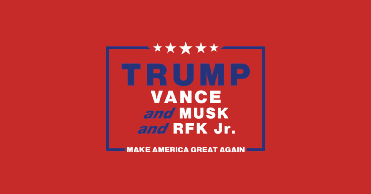 TRUMP VANCE MUSK RFK - Trump - T-Shirt | TeePublic