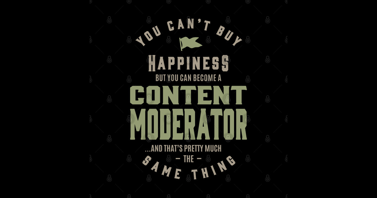 Content Moderator - Content Moderator - T-Shirt | TeePublic