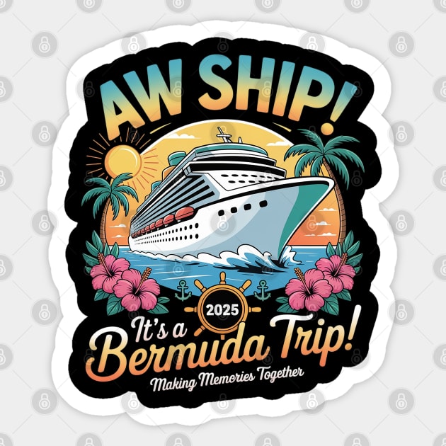 Aw Ship Its A Bermuda Trip 2025 Bermuda Cruise Trip Vacation - Vacation ...