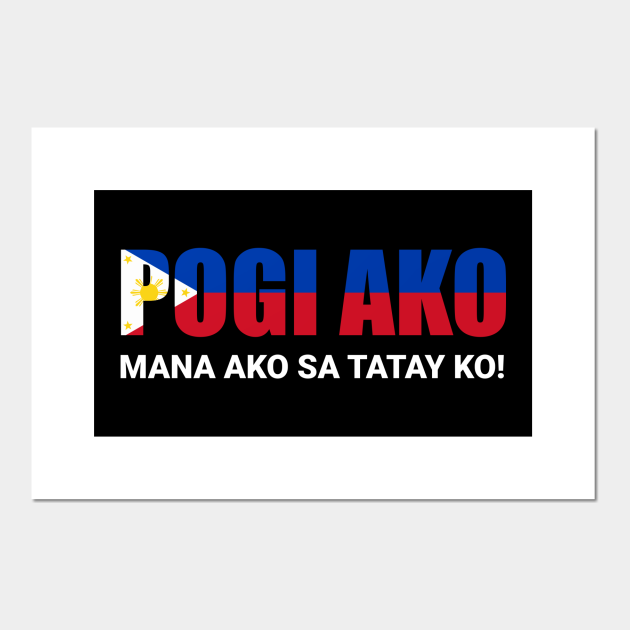 Philippines Pogi Ako Mana Ako Sa Tatay Ko - Philippines - Posters and ...