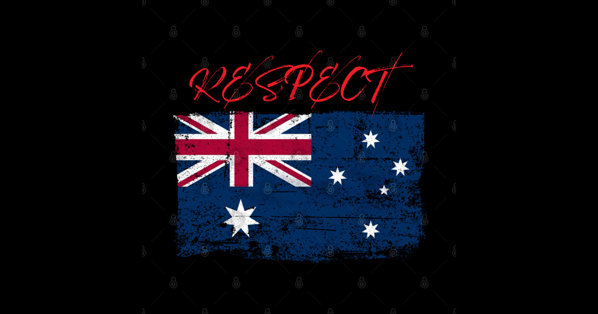Respect with the Australian worn Flag - Australian - Posters and Art Prints | TeePublic