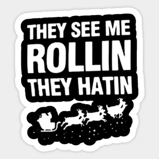 They See Me Rollin Lyrics Stickers | TeePublic